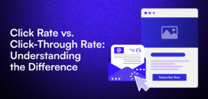 Demystifying Click Rate vs. Click-Through Rate - Plus 4 Actionable Tips to Improve Them