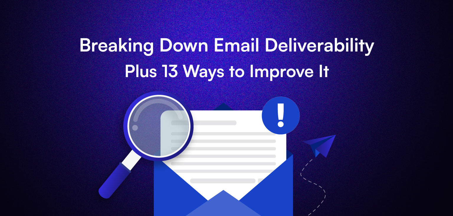 Improve Your Email Deliverability: A Complete Guide