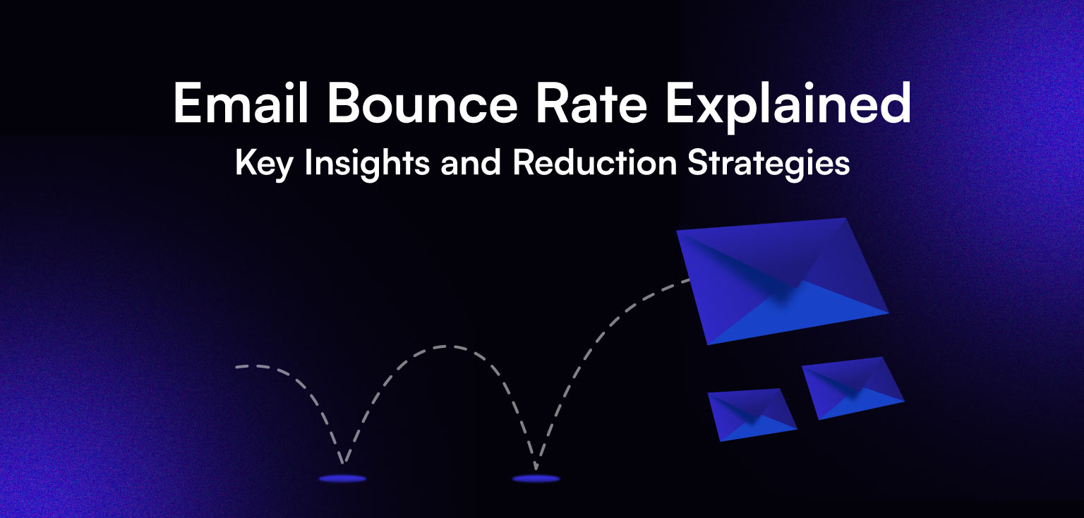 Email Bounce Rate Explained - Plus 7 Powerful Strategies to Minimize It