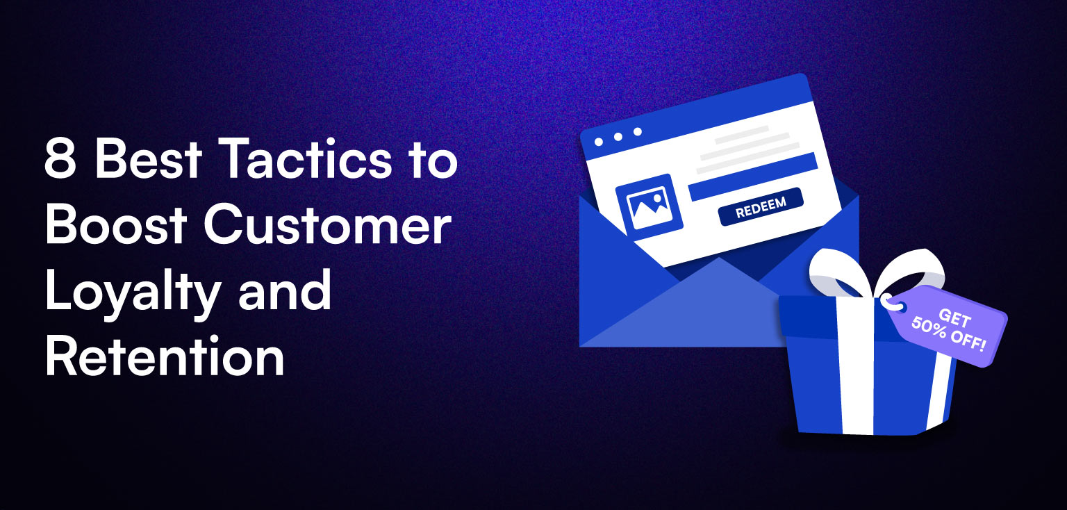 8 Best Customer Loyalty and Retention Strategies